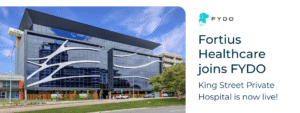 Fortius Healthcare joins FYDO with their first hospital, King Street ...